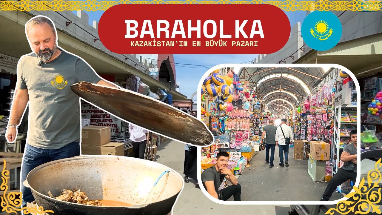 📍 Kazakistan'ın En Büyük Pazarı: BARAHOLKA | Durmuş’un Rotası - YouTube