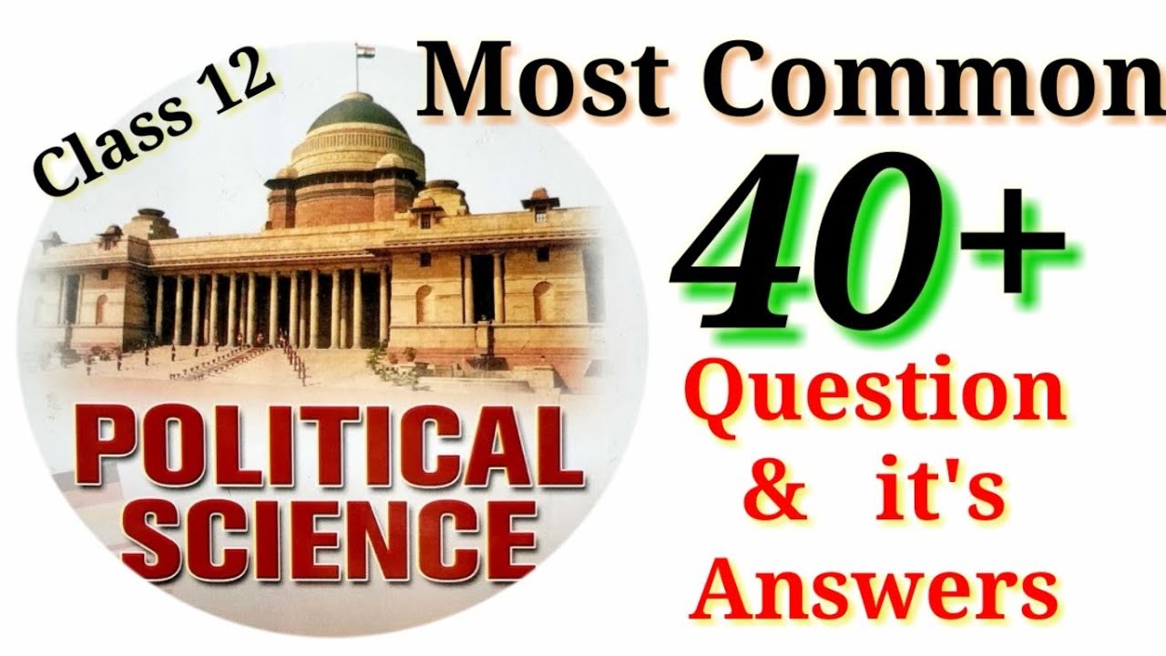 Class 12 Most important Political Science question answers for your ...