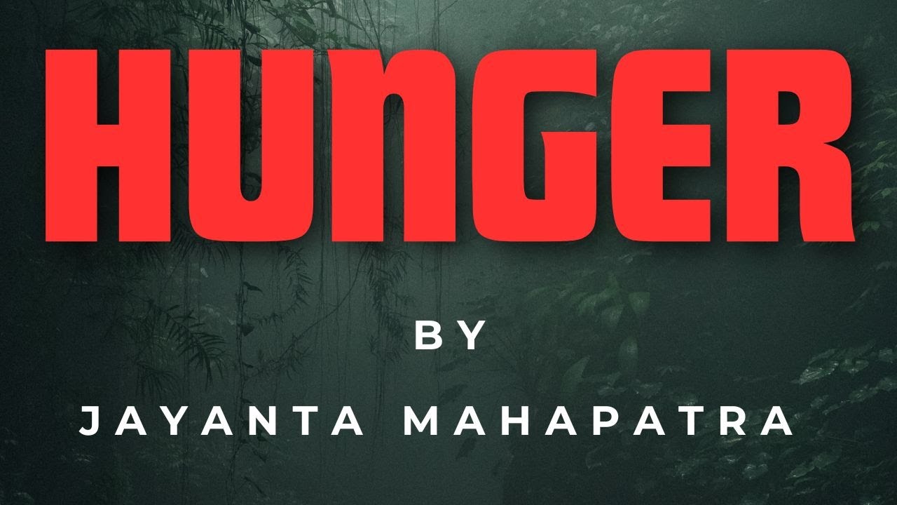 Critical Appreciation Of Hunger By Jayanta Mahapatra||Shivam Rex - YouTube