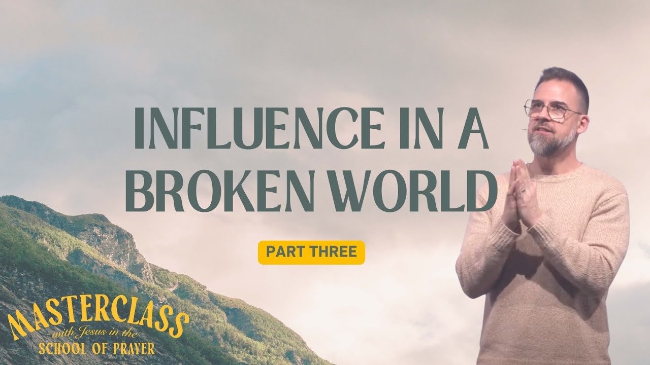 Influence in a Broken World (Masterclass - Part 3) | City Life Philly Church - YouTube