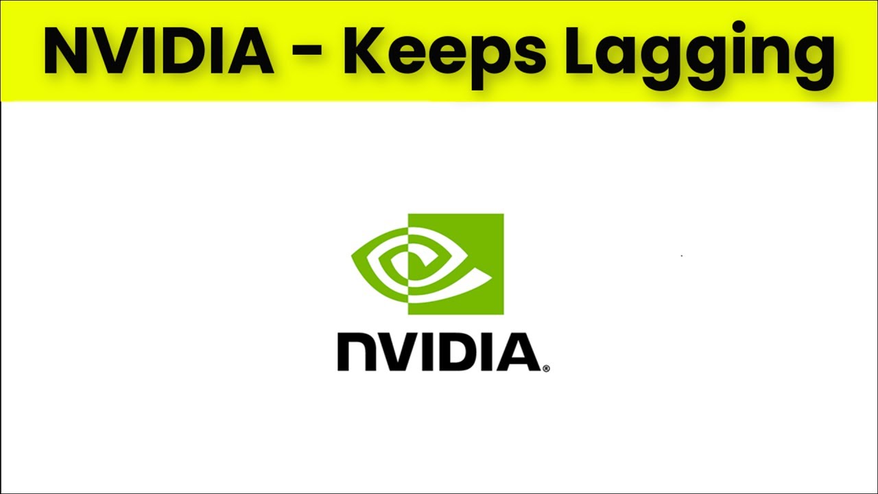 NVIDIA Driver - Keeps Lagging Issue Windows 11 / 10 / 8 / 7 - 2022 ...