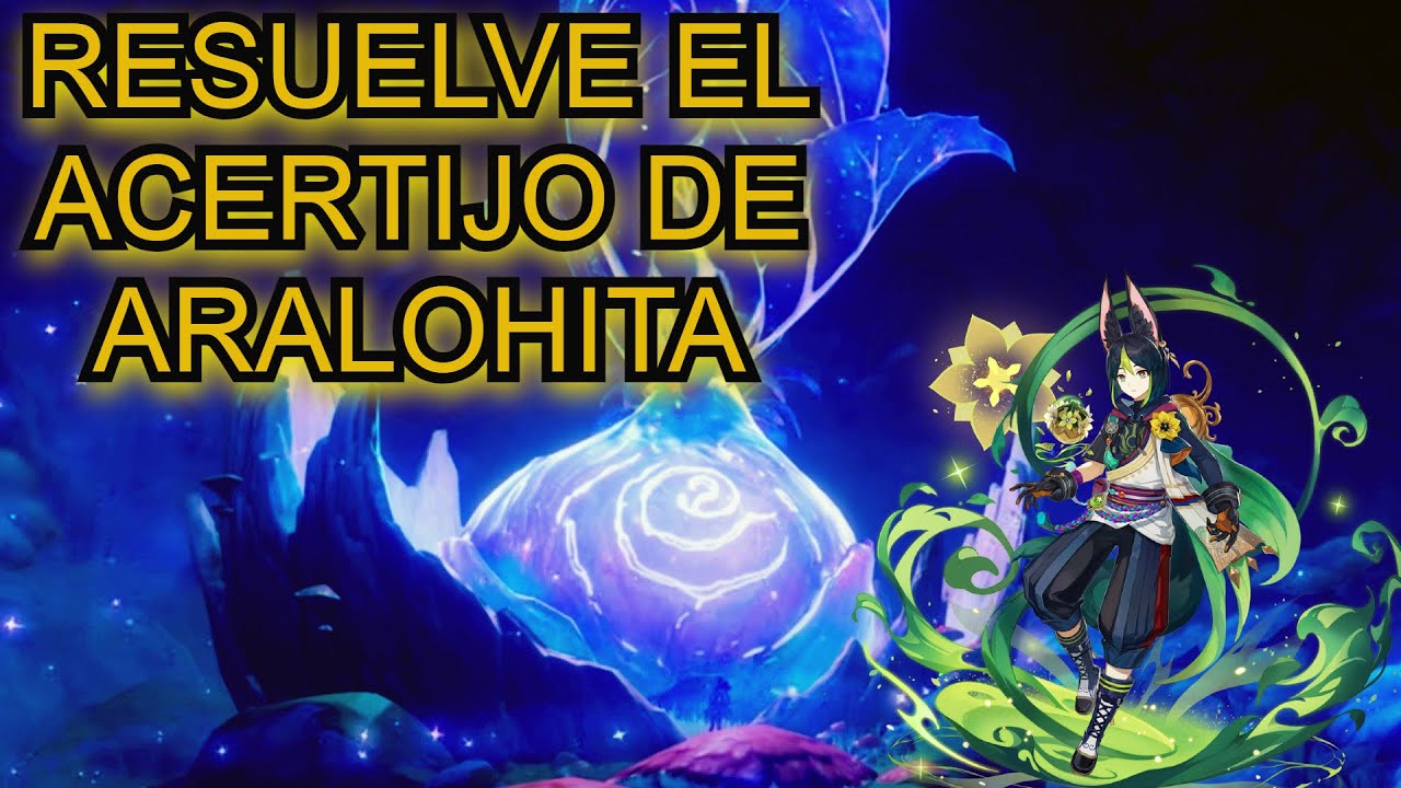 RESUELVE EL ACERTIJO DE ARALOHITA - GENSHIN IMPACT - YouTube
