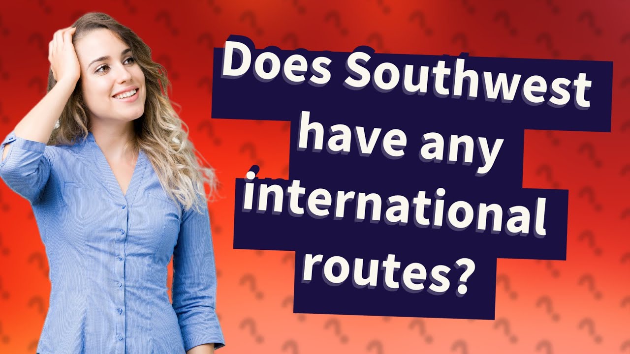 Does Southwest Have Any International Routes YouTube does-southwest-have-any-international-routes-youtube