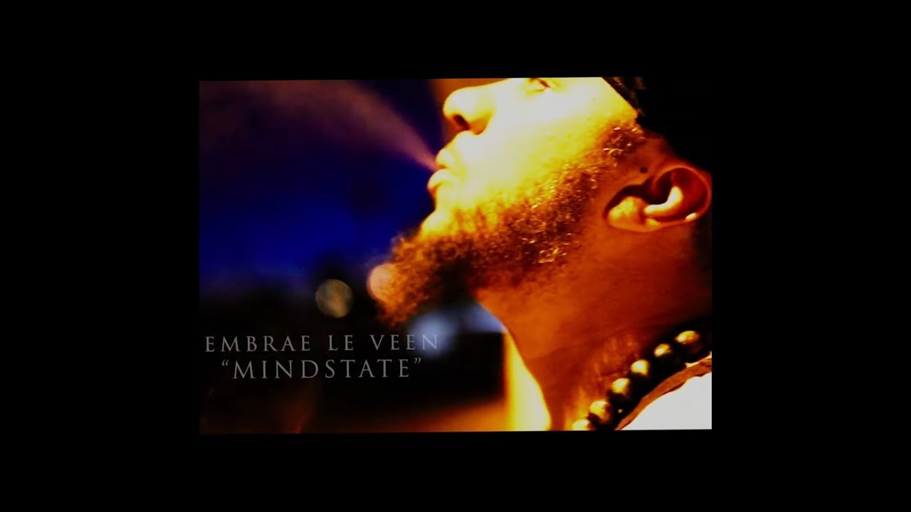 Embrae Le Veen | Mindstate | Official Video - YouTube Music