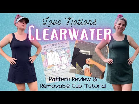 Love Notions Clearwater Summer Essentials | Pattern Review PLUS ...