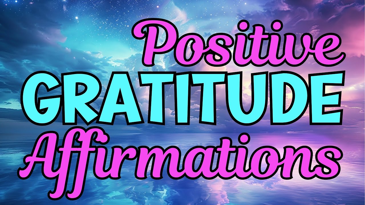 Positive Affirmations Focussed on Feeling Thankful - Gratitude Guided ...