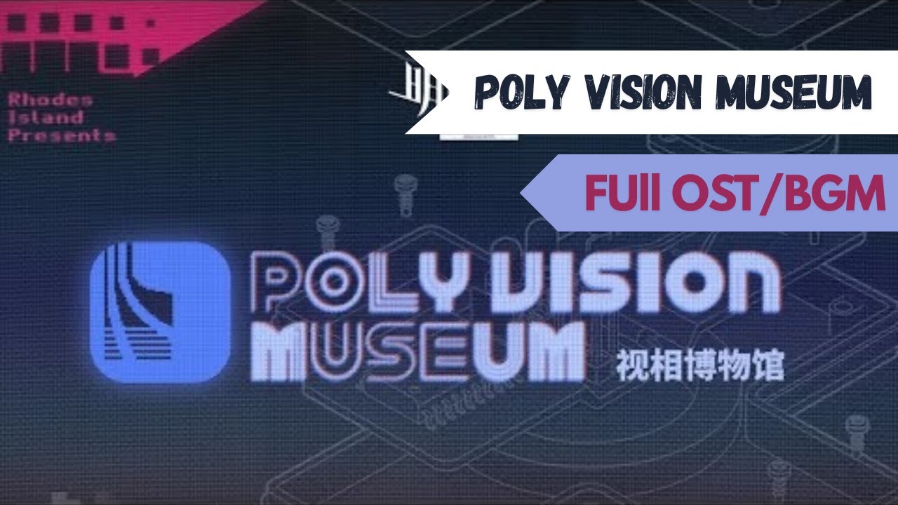[Arknight OST] - Poly Vision Museum Full OST/Mix | アークナイツ 視像博物館BGM - YouTube