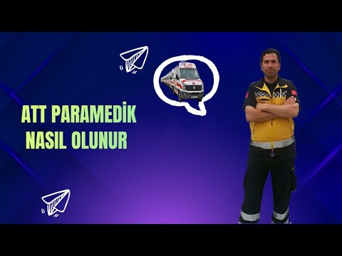 PARAMEDİK VE ATT MESLEĞİ HAKKINDA MERAK EDİLENLER