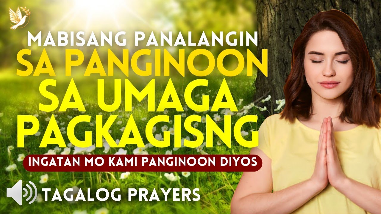 MABISANG PANALANGIN SA DIYOS SA UMAGA PAGKAGISING• POWERFUL MORNING ...