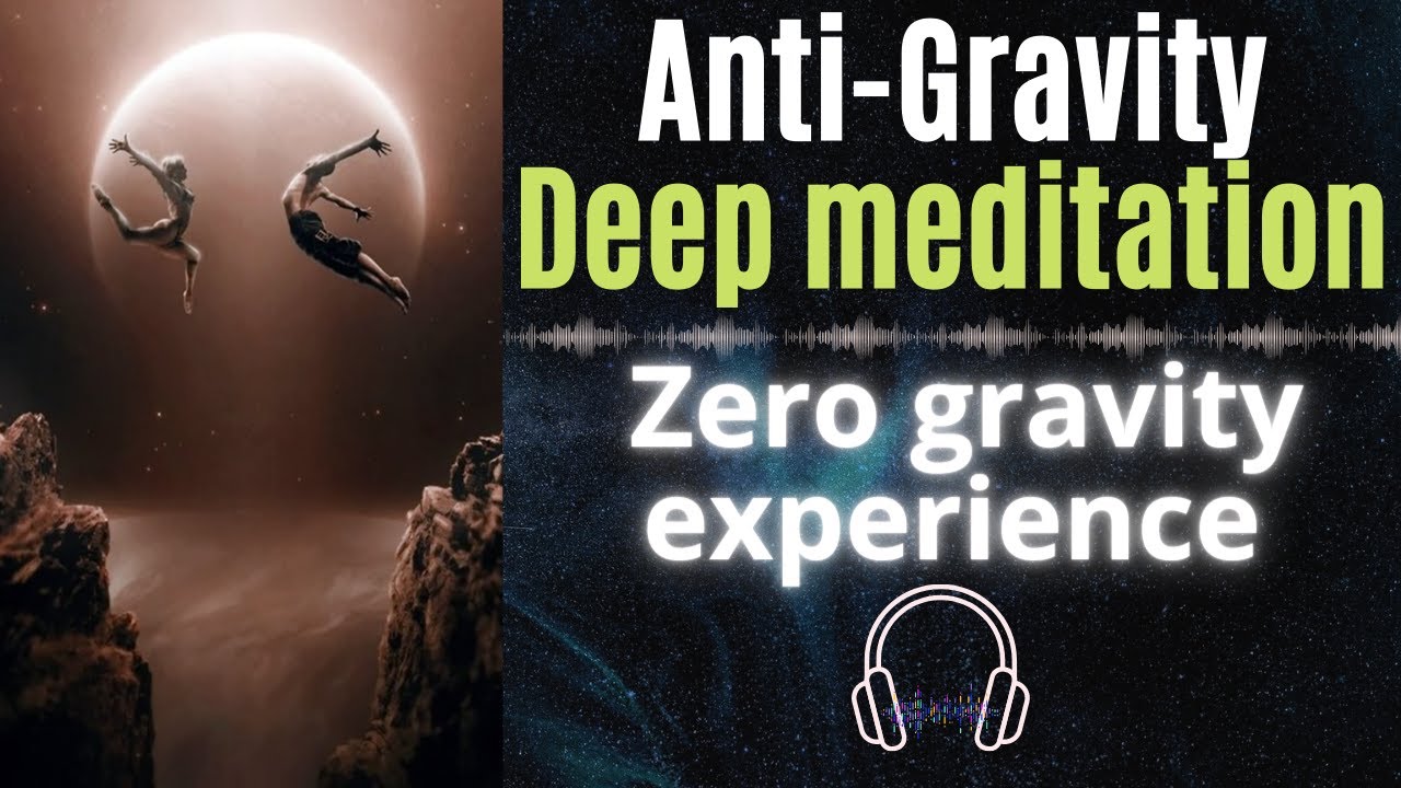 Anti-Gravity | Deep meditation session | Zero gravity experience - YouTube