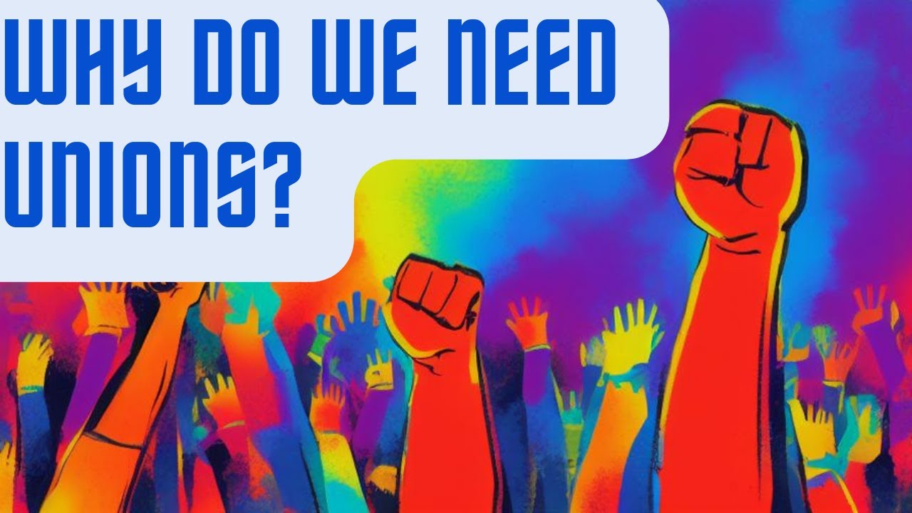 Why do we need UNIONS? #labourrights - YouTube