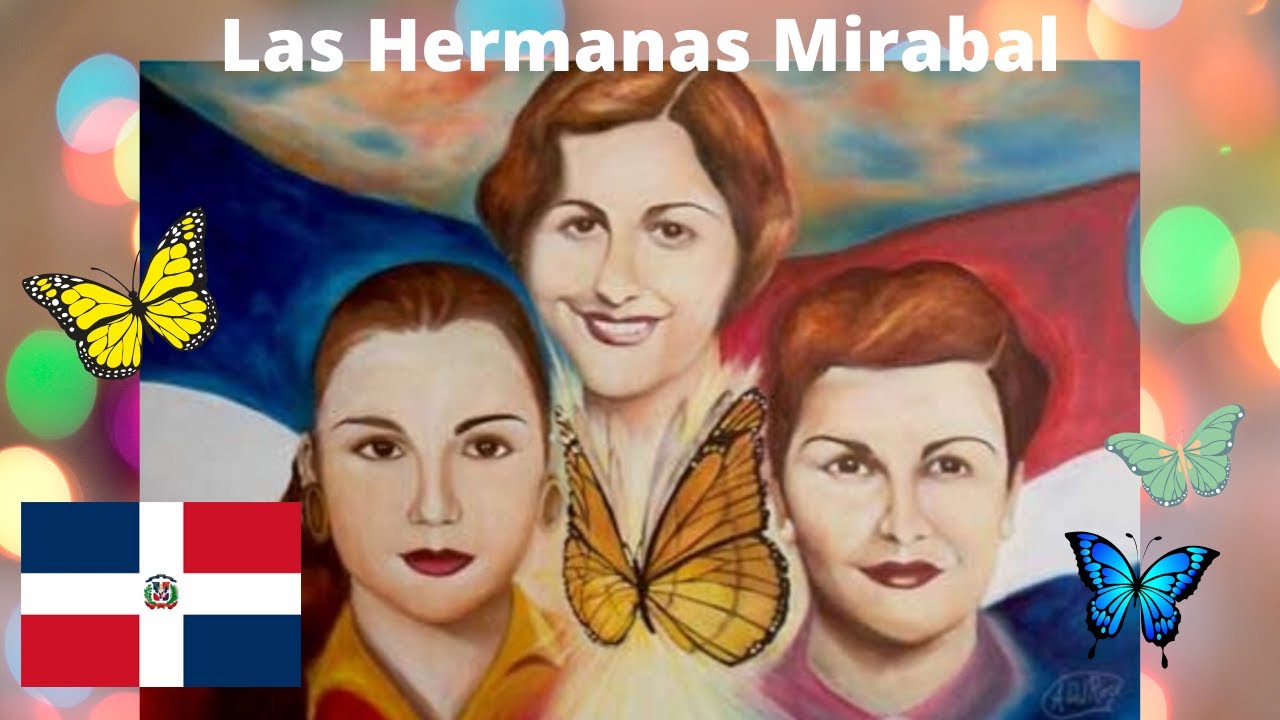 The Mirabal Sisters- Dominican Heroines 🦋🇩🇴 - YouTube