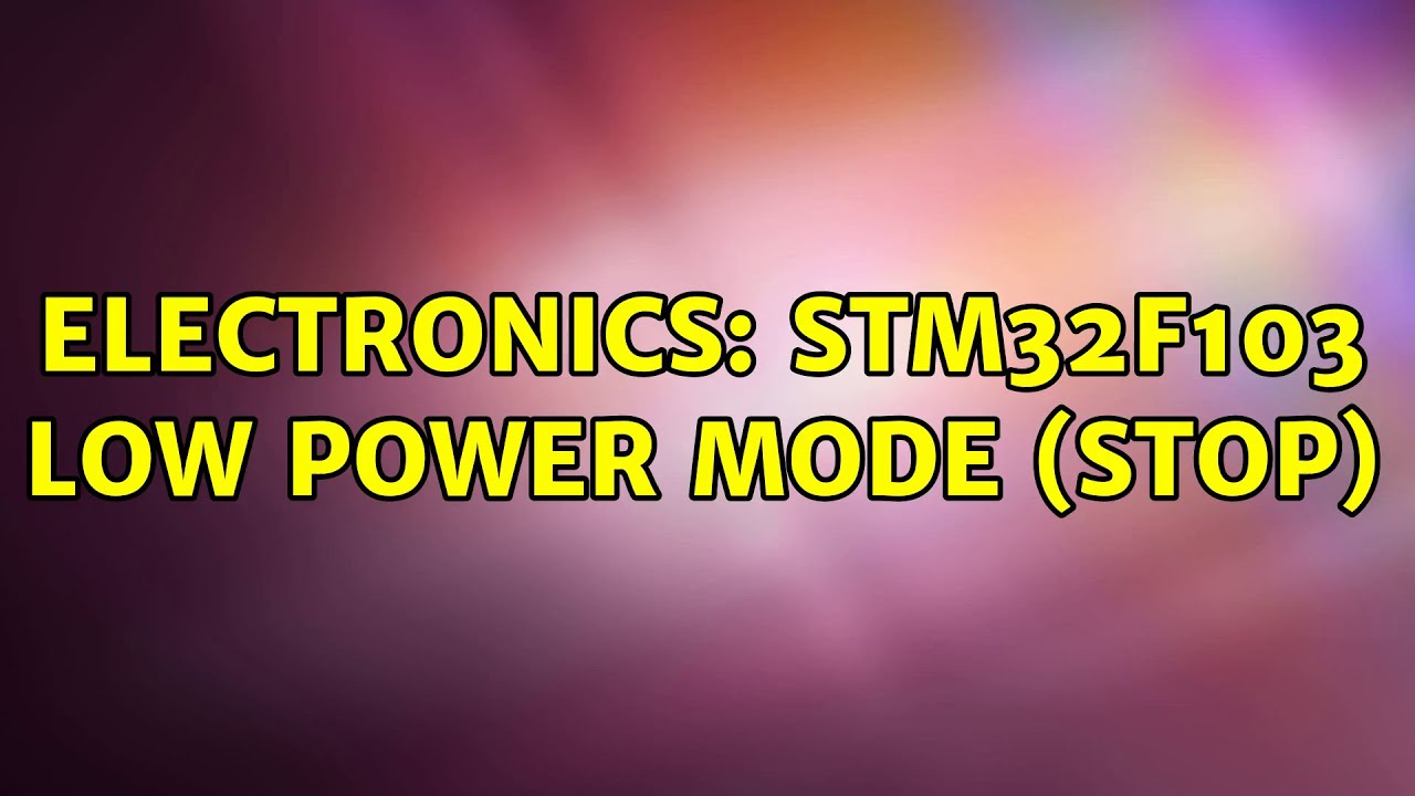 Electronics: STM32F103 low power mode (stop) - YouTube