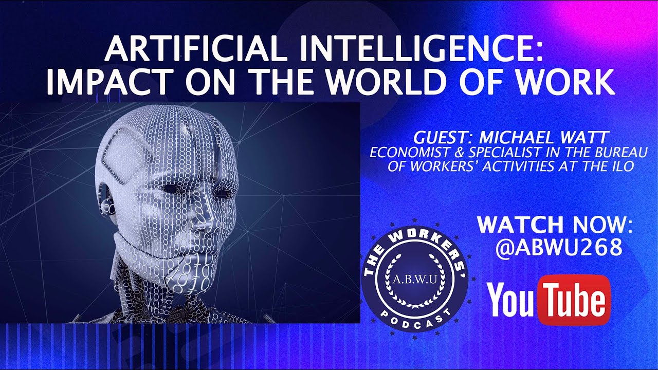 ARTIFICIAL INTELLIGENCE: IMPACT ON THE WORLD OF WORK | THE WORKERS ...