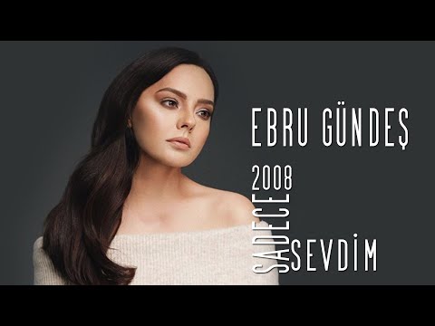 Ebru Gündeş-Sadece Sevdim \
