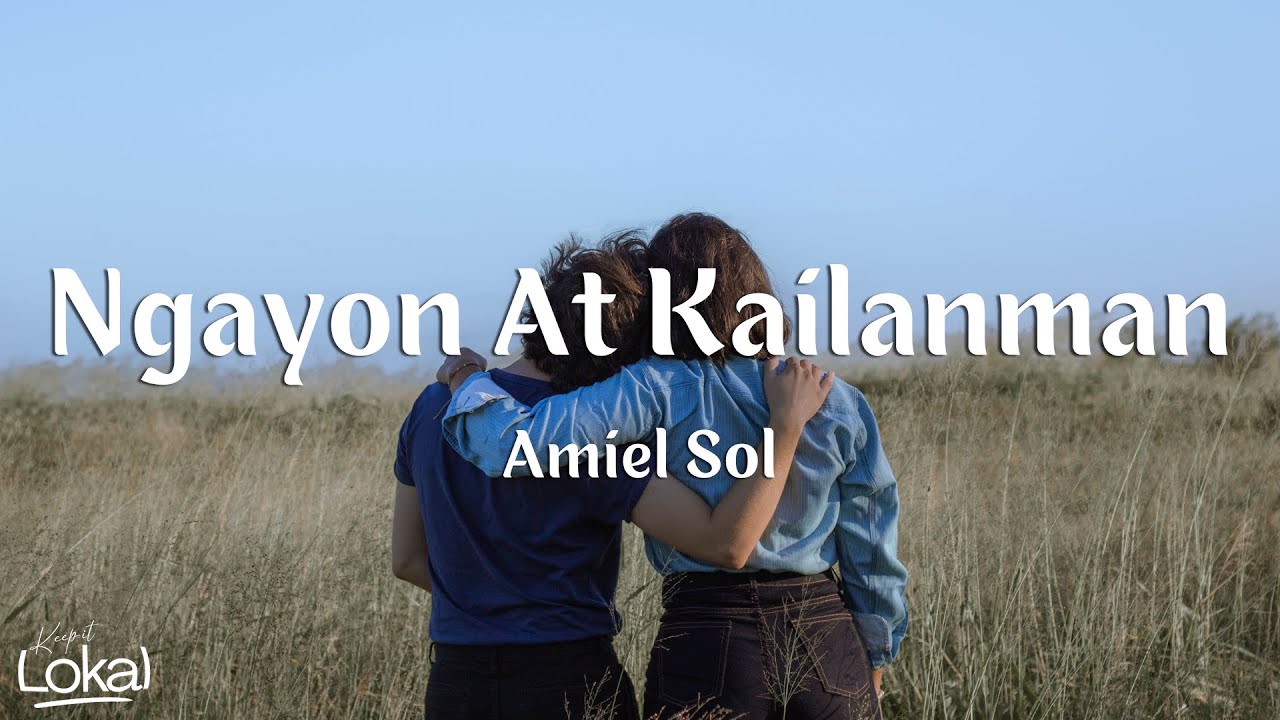 Ngayon at Kailanman by Amiel Sol (Lyrics) - YouTube