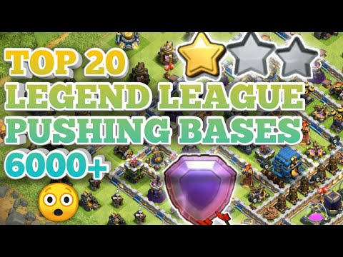Top 20 Legend League Pushing Bases 6000++++. Clash of Clans - YouTube