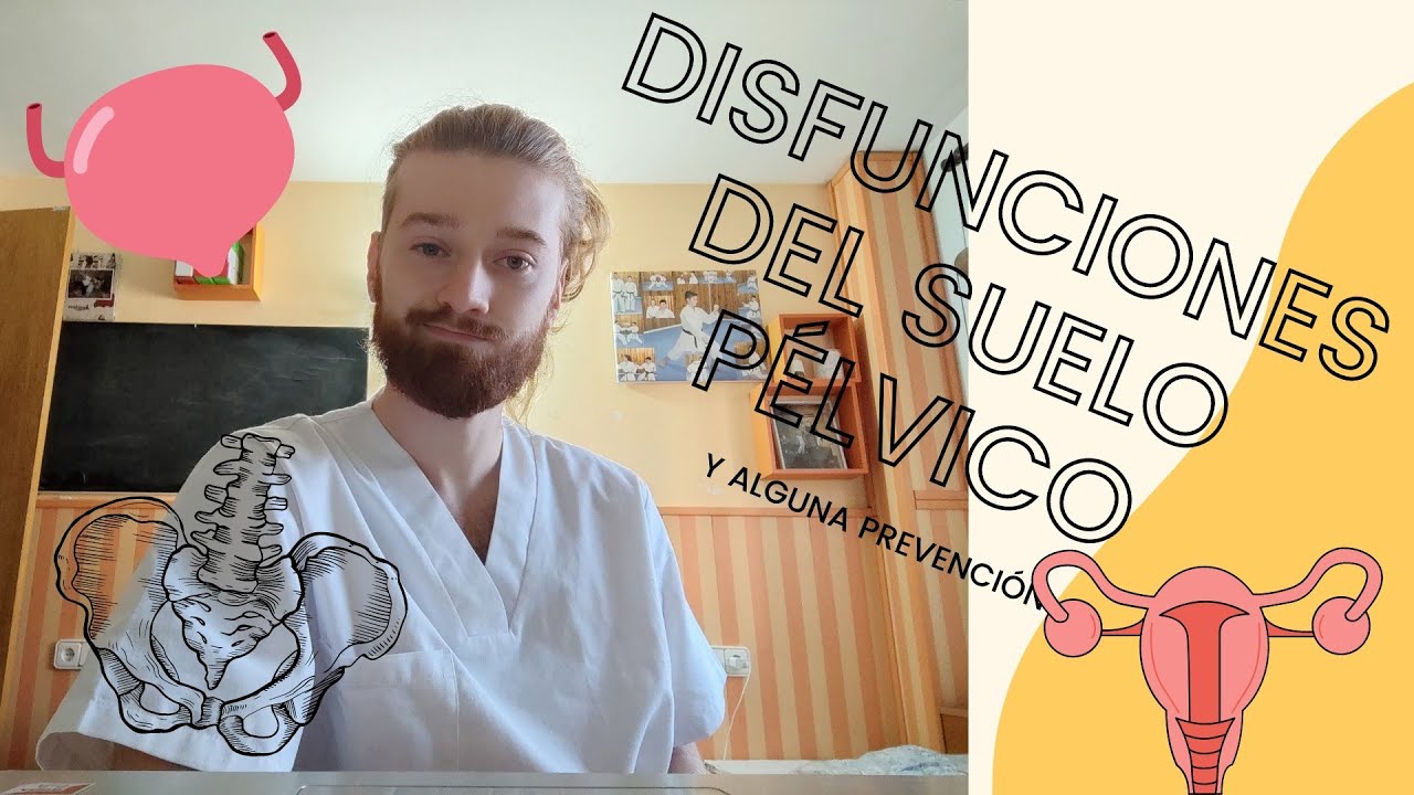 Disfunciones del Suelo Pélvico - YouTube