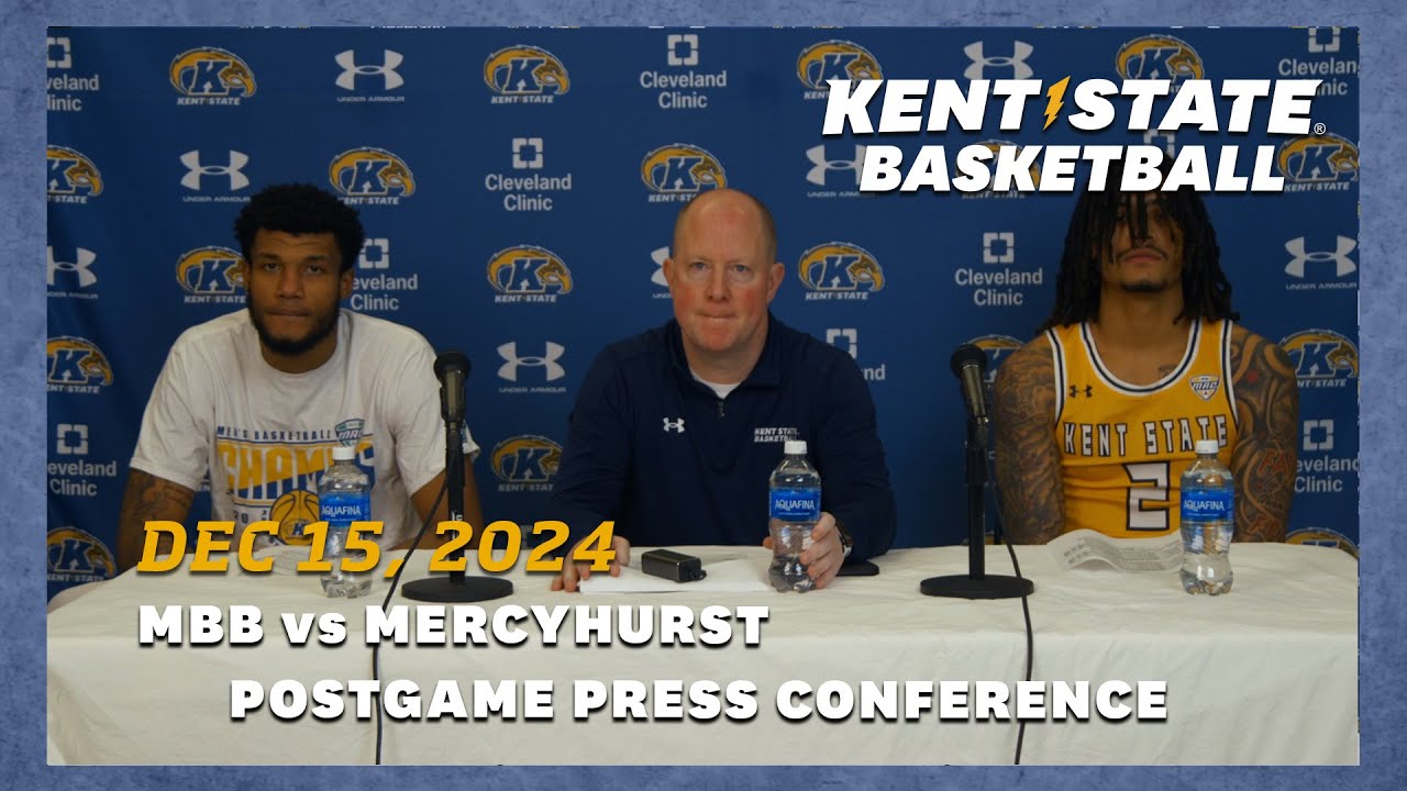 Kent State Men's Basketball vs. Mercyhurst 12.15.24 | Postgame Press ...