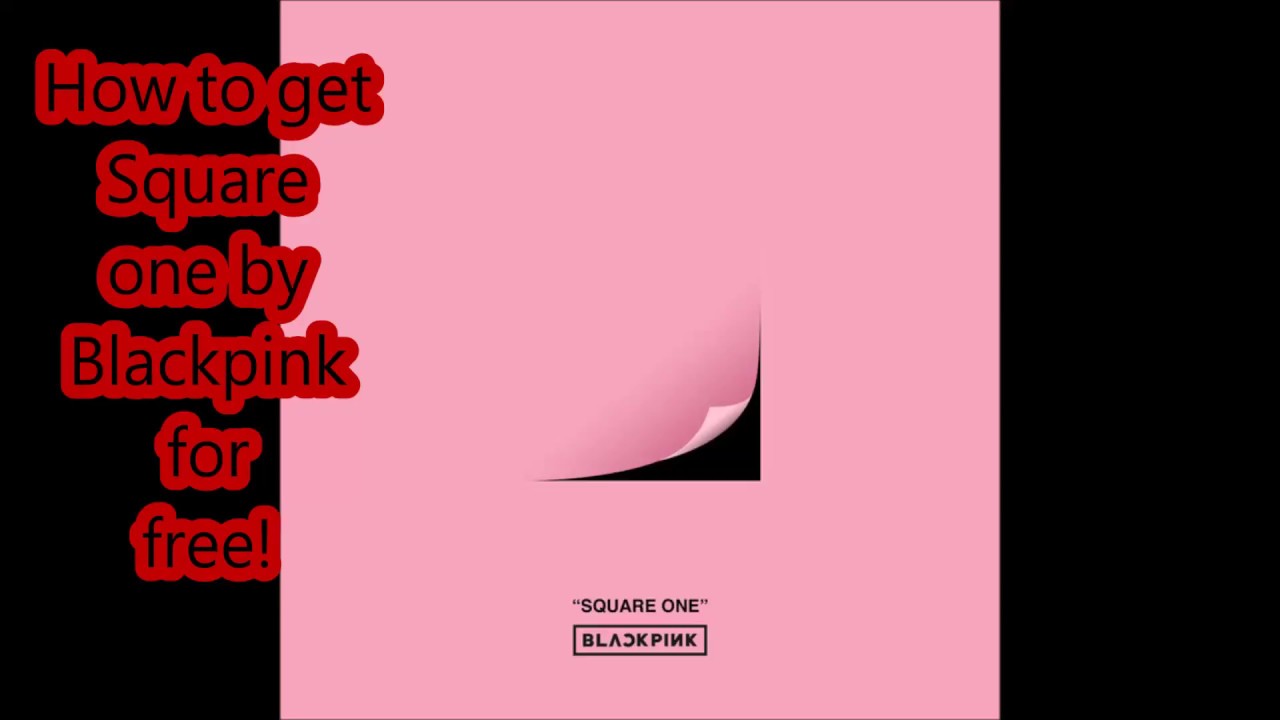 Blackpink Square One Free album download - YouTube