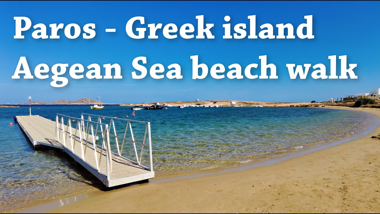 Paros, Greek Island in the Aegean Sea beach walk - summer morning 4K ...