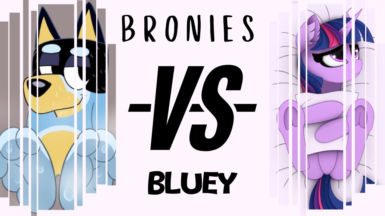 BRONIES VS BLUEY - YouTube