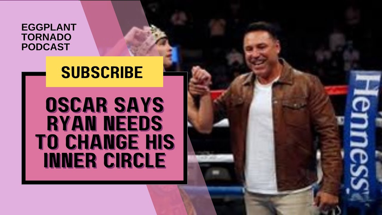 Oscar says Ryan needs to change his inner circle - YouTube