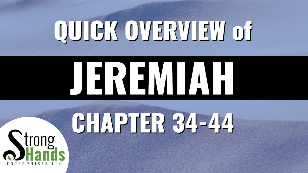 What is the meaning of Jeremiah? Quick Overview of Jeremiah 34-44 - YouTube