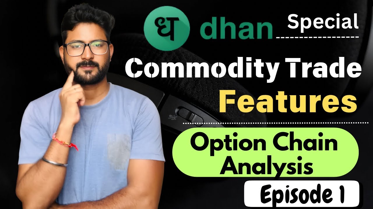 Dhan Commodity Trading Features || Dhan Commodity Option Chain Analysis ...