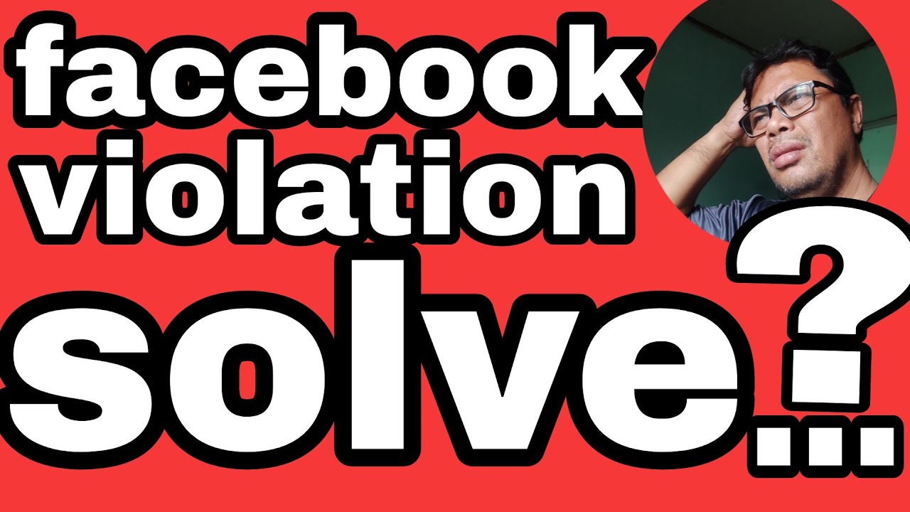 How to remove FACEBOOK VIOLATION/ Paano tanggalin o Mag APPEAL/ FILE ng ...