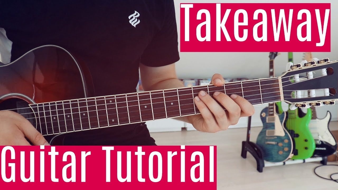 Takeaway - The Chainsmokers | Guitar Tutorial/Lesson | Easy How To Play ...