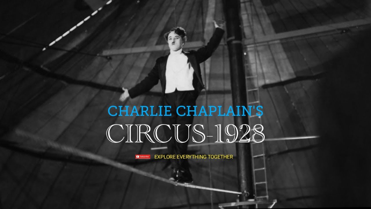 CHARLIE CHAPLAIN'S CIRCUS-1928 | CHAPLAIN COMIC VIDEOS | EXPLORE ...