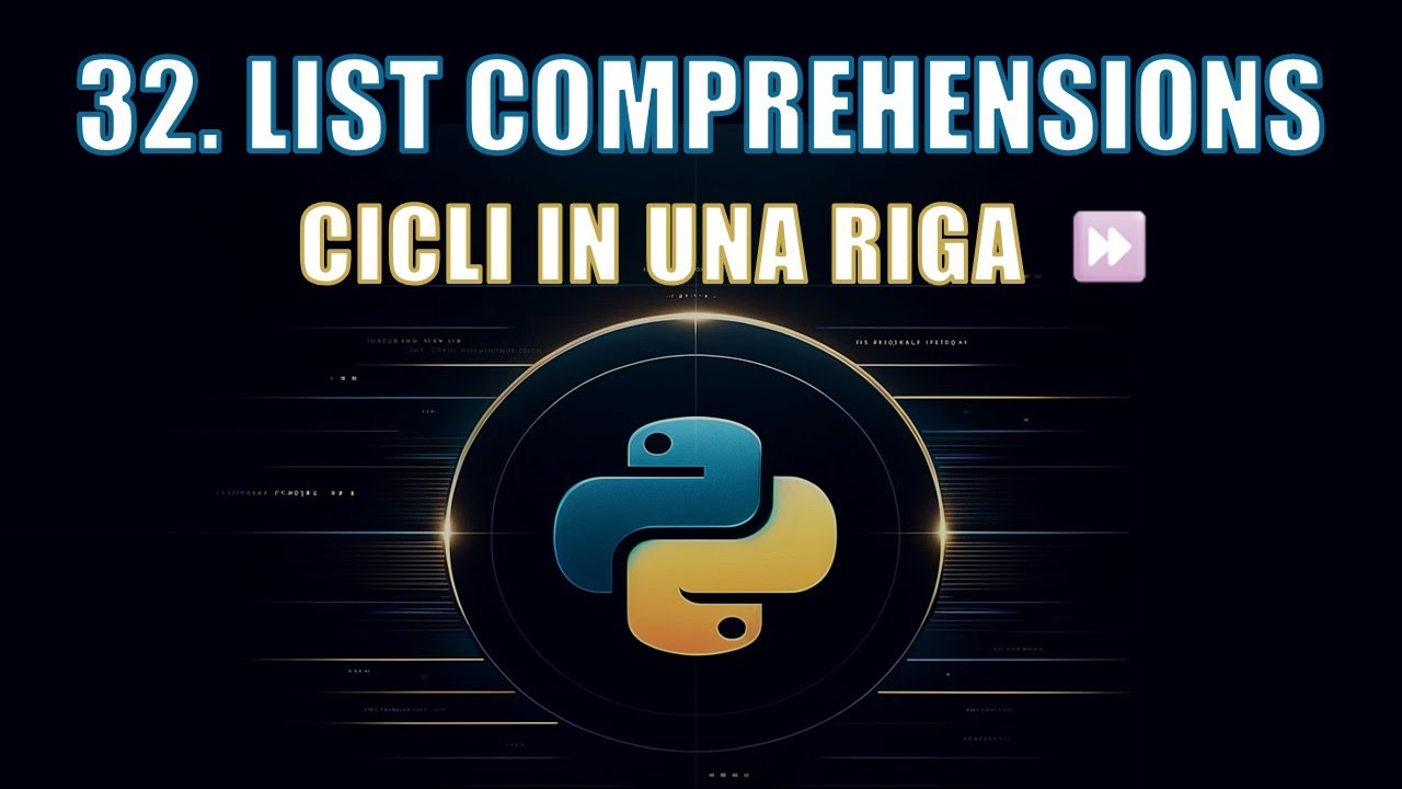 Corso Python | 32. List Comprehensions: Il Metodo Pythonico per Creare Liste Velocemente - YouTube
