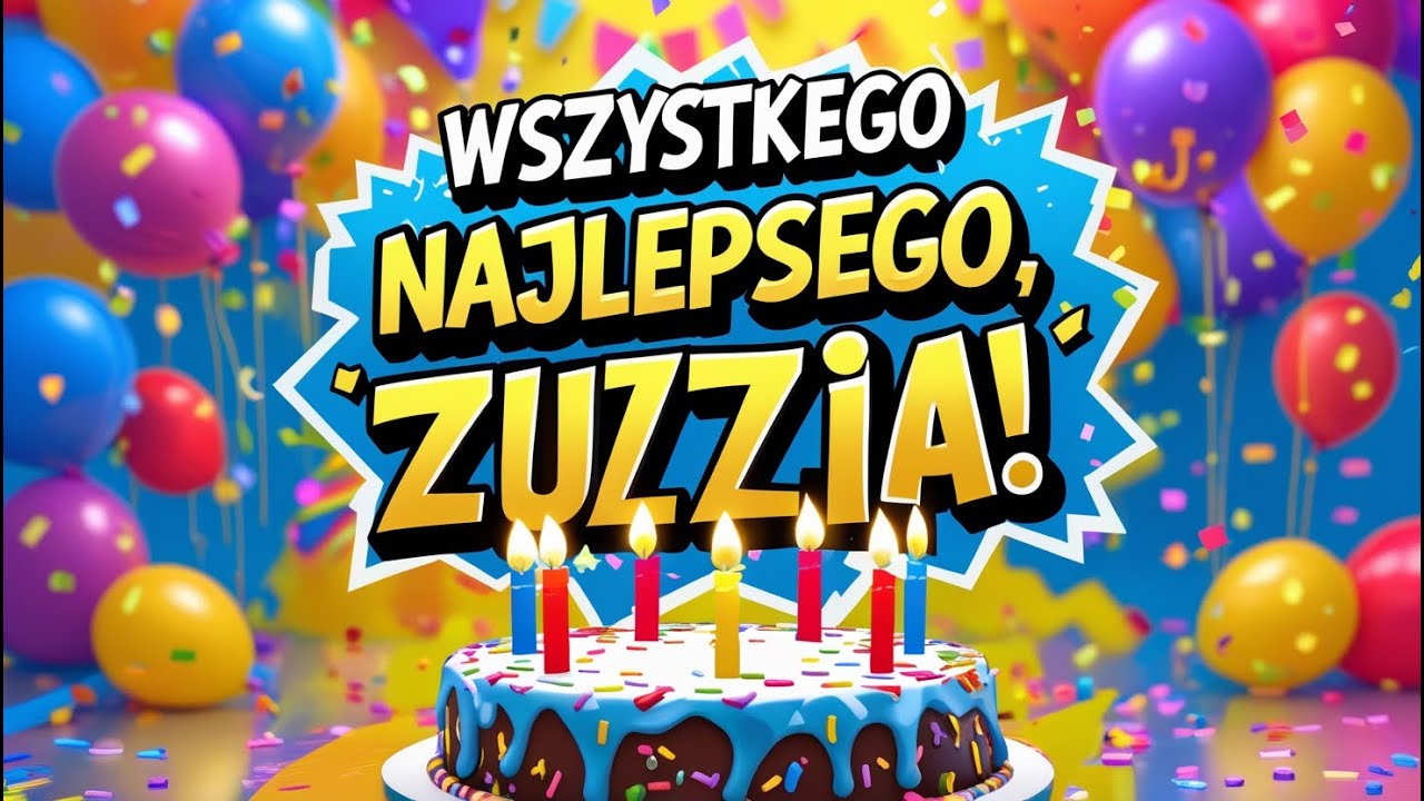 Piosenka na urodziny Zuzi| Życzenia urodzinowe Z Okazji urodzin Zuzi ...