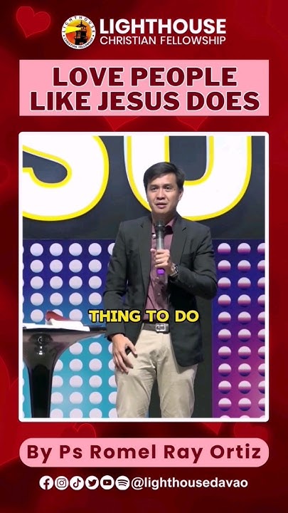 How to Love People like Jesus? by Ps Romel Ortiz - YouTube