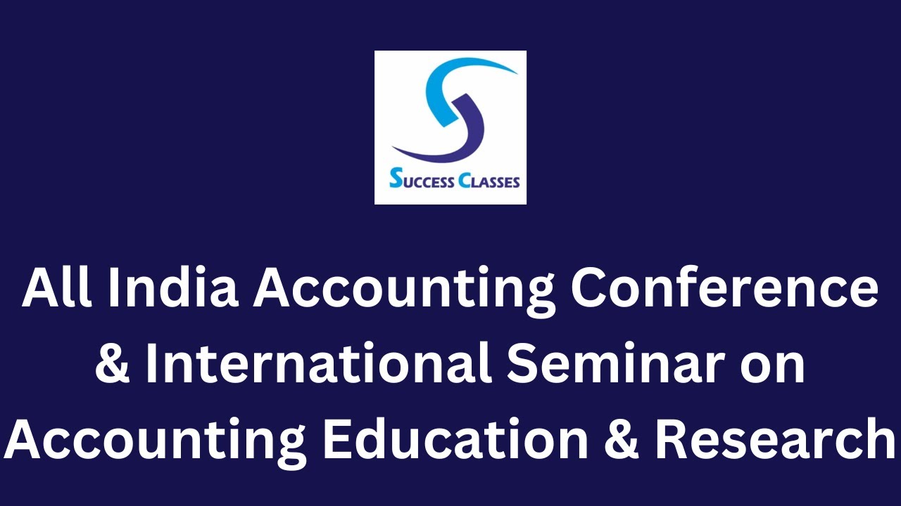 All India Accounting Conference & International Seminar on Accounting ...