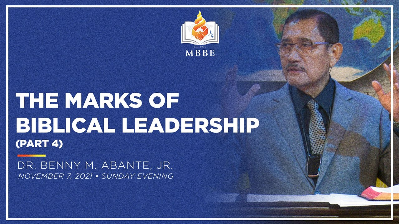 The Marks of Biblical Leadership (Part 4) - Dr. Benny M. Abante, Jr ...