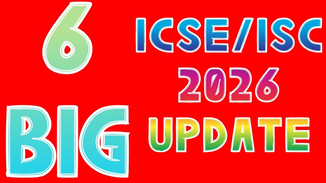 6 Big ISC/ ICSE 2026 Updates affect Your Board Exams 2026, You must be ...