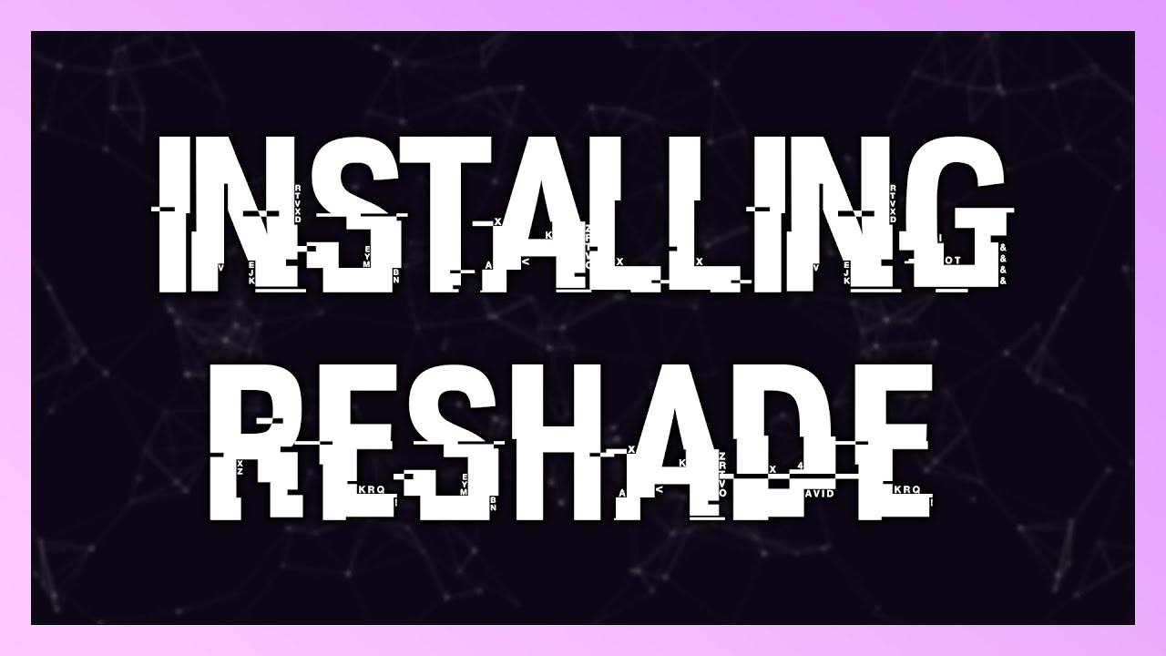 How to Download and Install ReShade for Games - YouTube