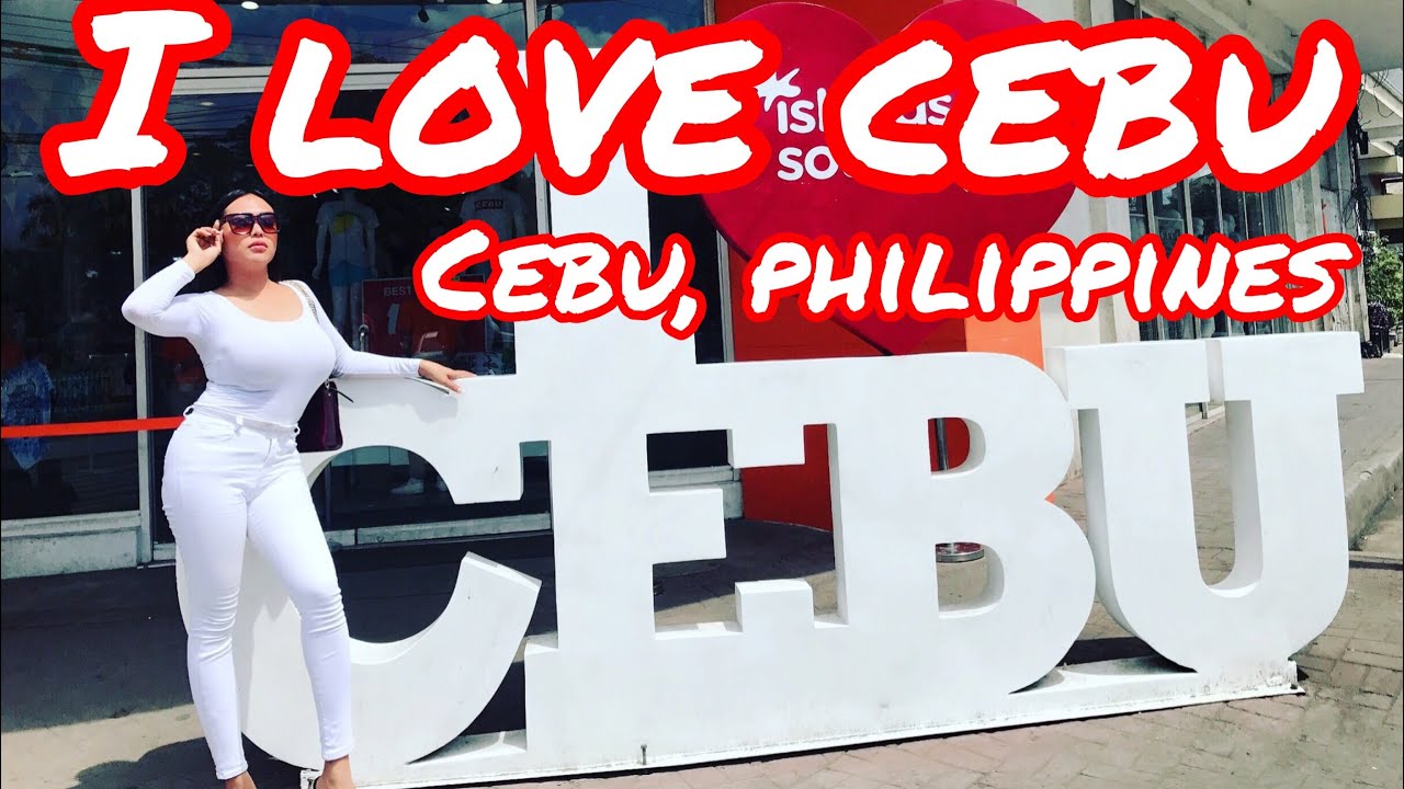 IT’S MORE FUN IN CEBU/I LOVE CEBU/CEBU CITY🇵🇭 - YouTube