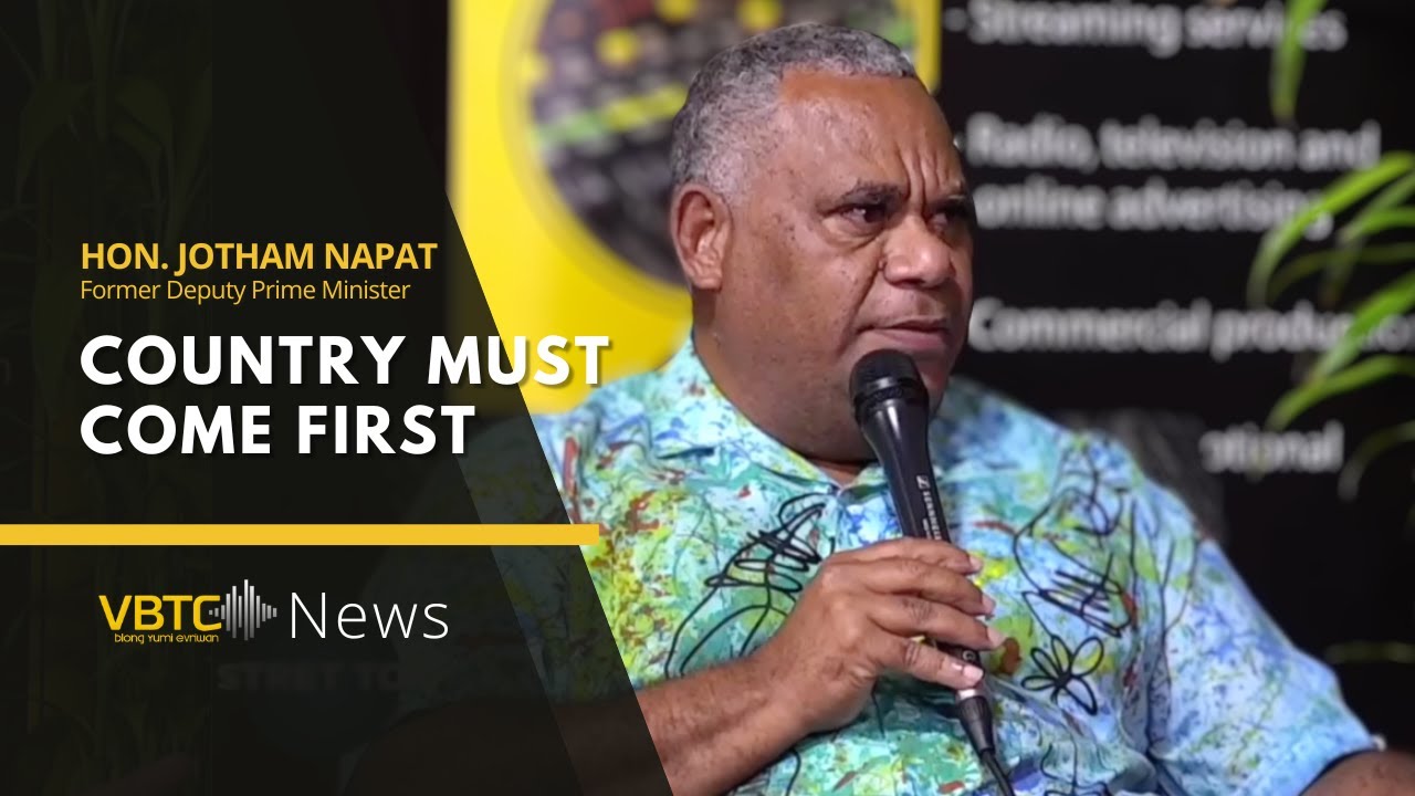 National interest must come first - Hon. Jotham Napat | VBTC News - YouTube