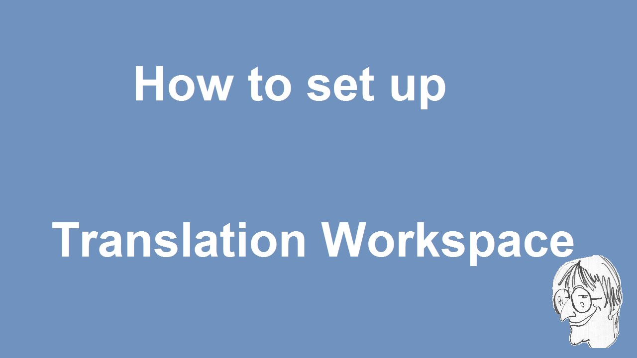 How to set up Translation Workspace - YouTube