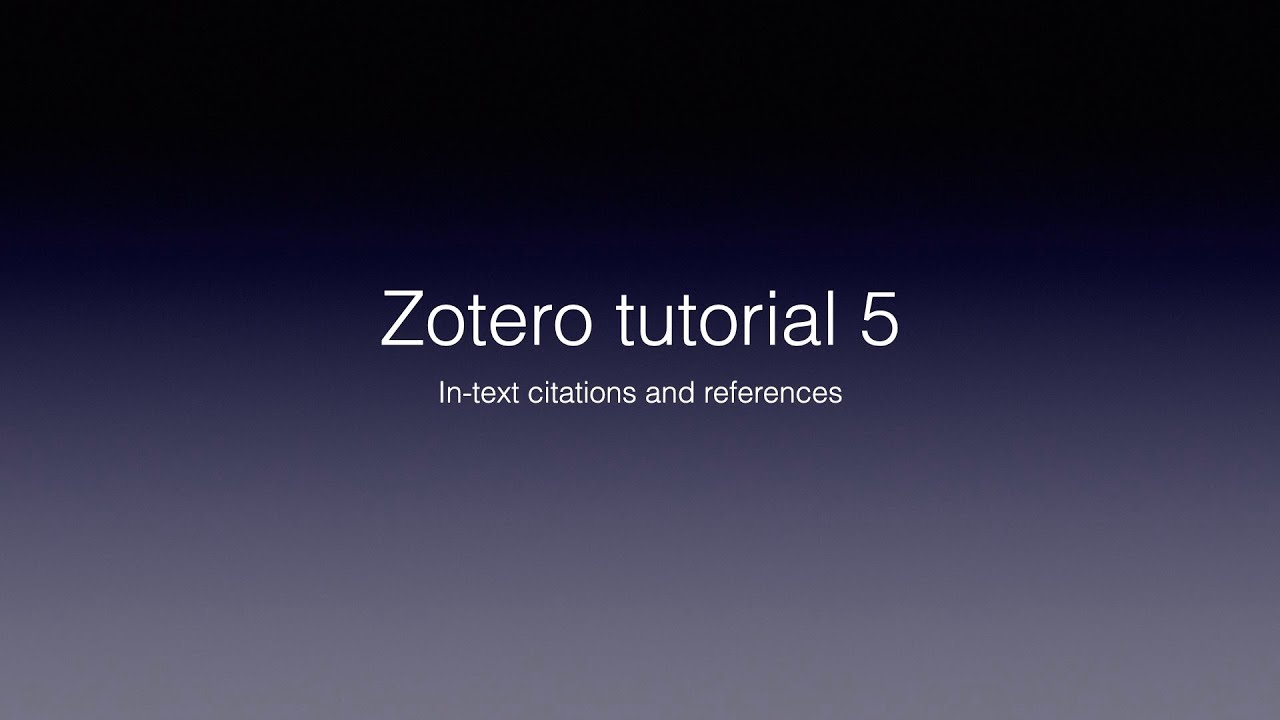 Zotero tutorial 5: Inserting in-text citations and references into a ...