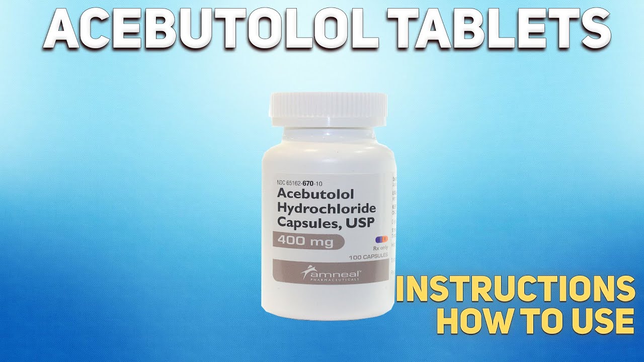 Acebutolol tablets how to use: Mechanism of action, Uses, Dosage, Side ...