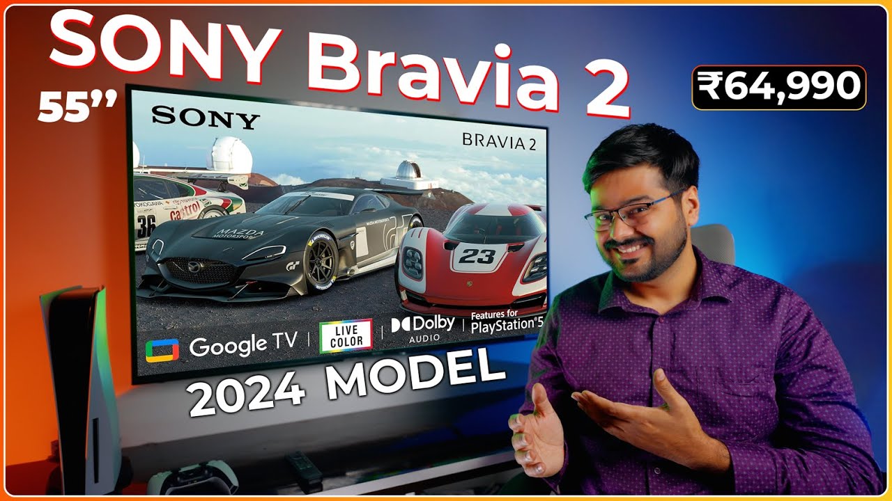 Sony Bravia 2 TV 📺 55" [2024]: Unboxing, Review & First Impressions ...