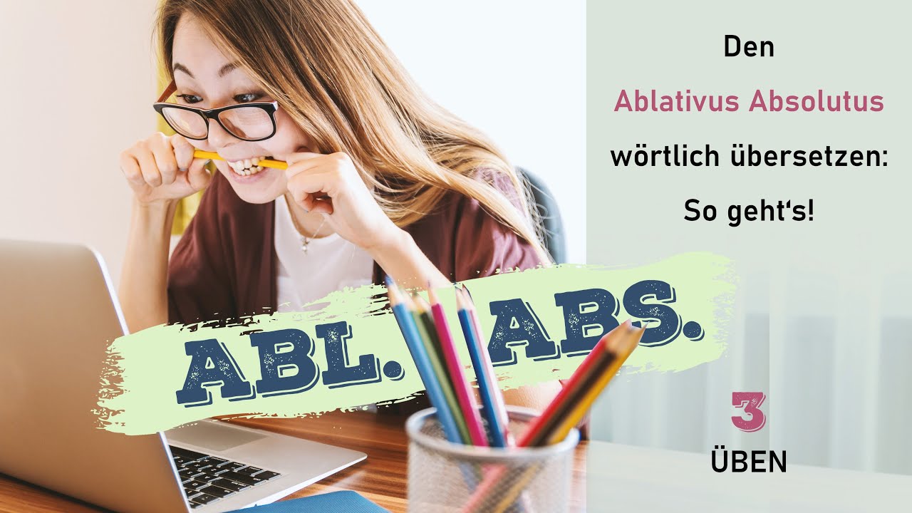 Latein 🇩🇪 - Den Ablativus Absolutus einfach wörtlich übersetzen - Teil ...
