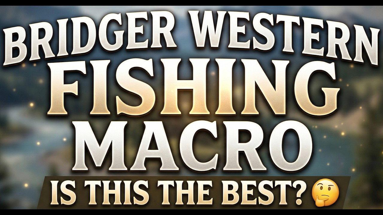 Maybe Best Bridger Western Fishing Macro? - Bridger Western (OUTDATED ...