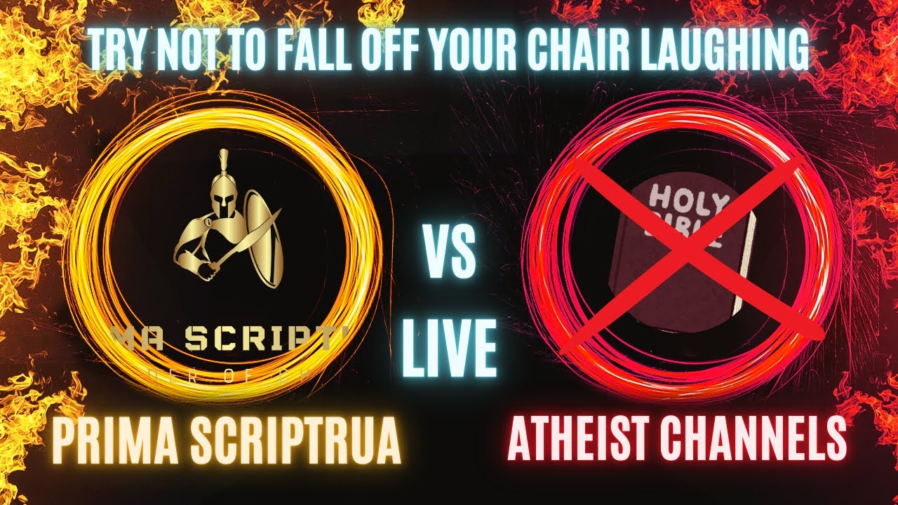 Prima Scriptura vs Atheist Channels - they almost got me. LOL - YouTube