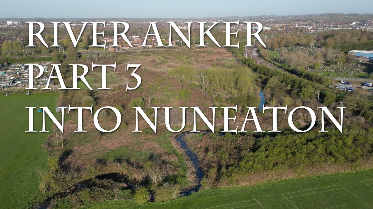 RIVER ANKER PART 03 - flood relief junction and entry into Nuneaton ...