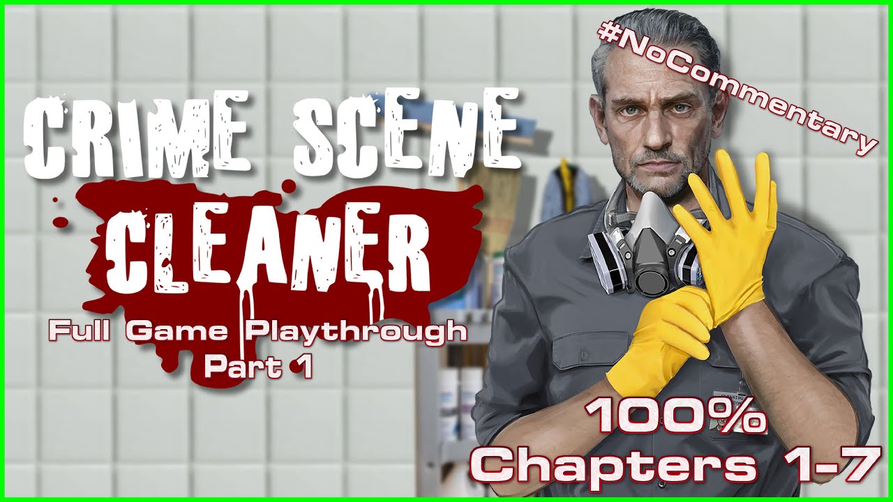Crime Scene Cleaner - 100% Full Game Playthrough w/no Commentary - Part ...